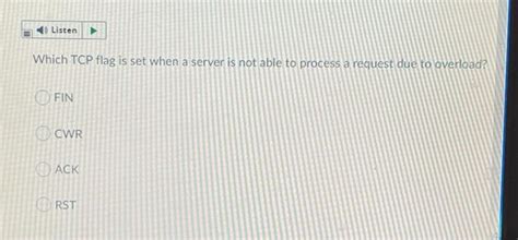 Solved Listen Which Tcp Flag Is Set When A Server Is Not