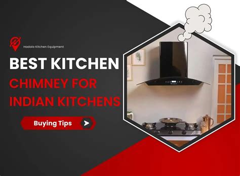 Best Kitchen Chimney For Indian Kitchens Buying Tips