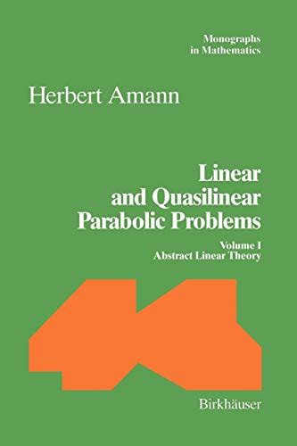 Linear And Quasilinear Parabolic Problems Volume I Abstract Linear