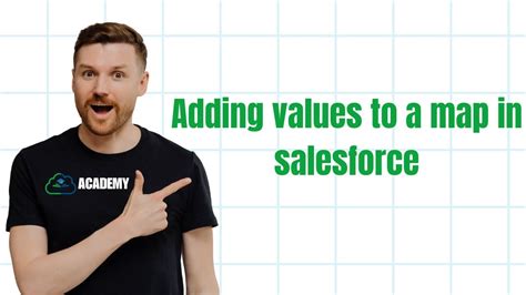 Adding Values To A Map In Salesforce Salesforce Apex For Beginners