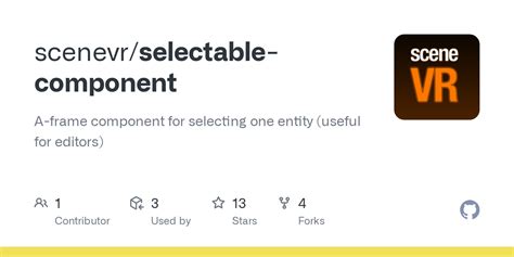 GitHub Scenevr Selectable Component A Frame Component For Selecting One Entity Useful For