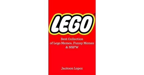 Lego Best Collection Of Lego Memes Funny Memes Nsfw By Memes