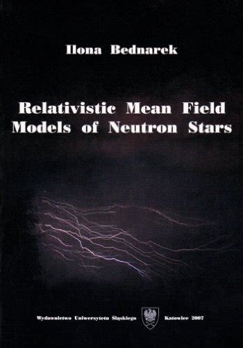 Relativistic Mean Field Models Of Neutron Stars By Bednarek Ilona 2007 Nicola Wagner