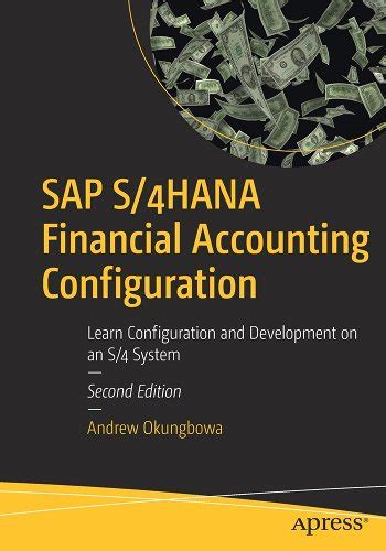 Sap S 4hana Financial Accounting Configuration Learn Configuration And Development On An S 4