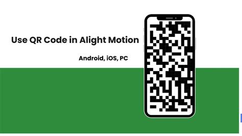How To Use QR Code On Alight Motion? | Ultimate Guide 2024