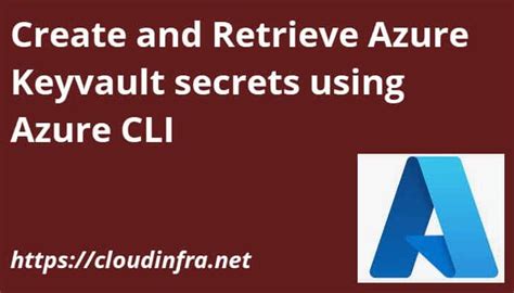 Createretrieve Secrets From Key Vault Using Azure Cli