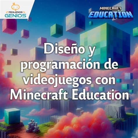 Diseño Y Programación De Videojuegos Con Minecraft Education Campus Norte Unc