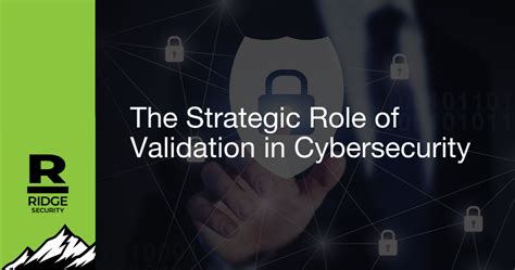 the strategic role of validation in cybersecurity ridge security