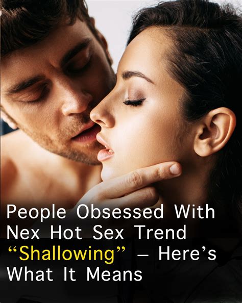 Jarypatel People Obsessed With New Sex Trend “shallowing” Read