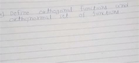 4 Define Orthogonal Functions And Orthonormal Studyx