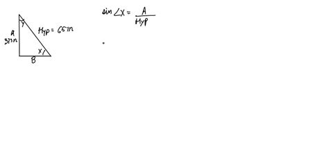SOLVED The Hypotenuse Has A Length Of 65 In And Side A Has A Length Of 31 In What Is Angle X