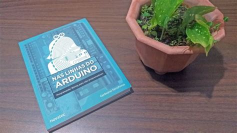 Novo livro na praça Nas linhas do Arduino Arduino e Cia