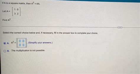 solved if a is a square matrix then a² aa let a find