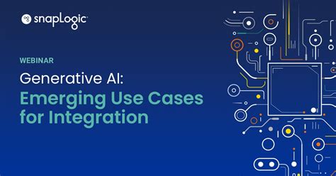 Generative Ai Emerging Use Cases For Integration Snaplogic