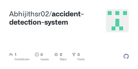Github Abhijithsr02accident Detection System