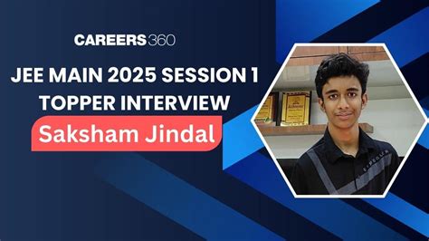 Jee Mains 2025 Session 1 Topper Saksham Jindal Interview Success Story