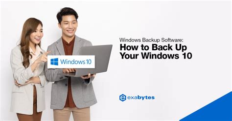 Windows Backup Software How To Back Up Your Windows 10