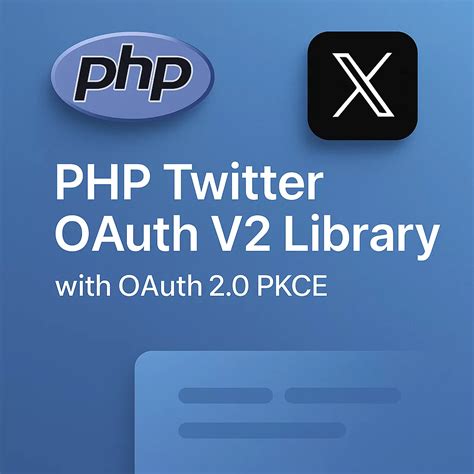 mastering twitter oauth 2 0 in php a step by step guide to secure user