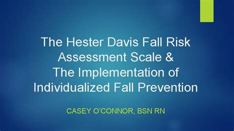 The Hester Davis Fall Risk Assessment Scale The