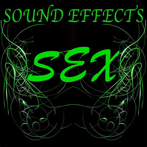 The Sex Sound Effects Company Sex Sound Effects Reviews Album Of The Year