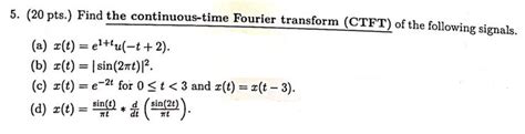 Solved Pts Find The Continuous Time Fourier Chegg