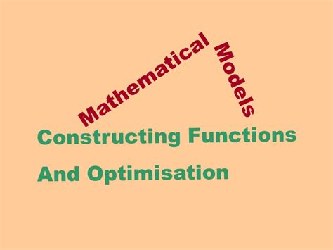 mathematical models constructing functions and optimisation ppt download