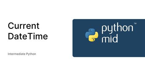 Current Datetime Intermediate Python