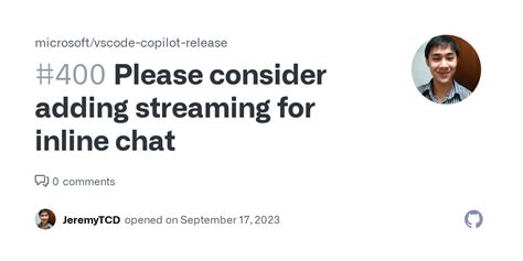 Please Consider Adding Streaming For Inline Chat Issue Microsoft Vscode Copilot Release