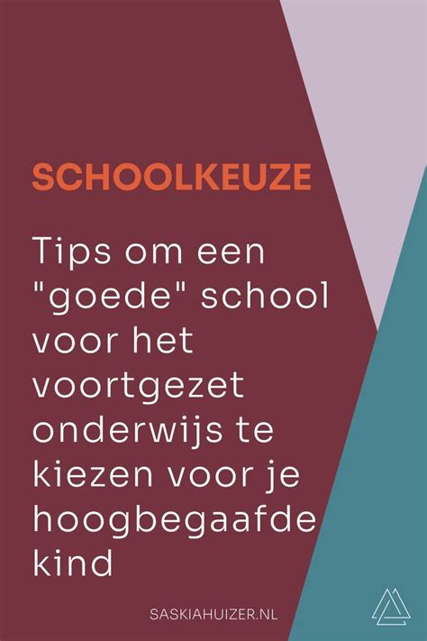 Zo Kies Je Een Goede Middelbare School Voor Je Hoogbegaafde Kind Artofit