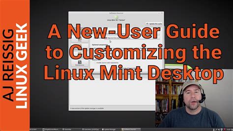 A New User Tutorial To Customizing The Linux Mint Desktop Youtube