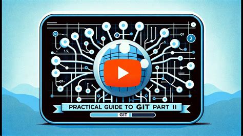 Practical Guide To Gitversion Control System With Industry Standards And Demo Part 2 Youtube