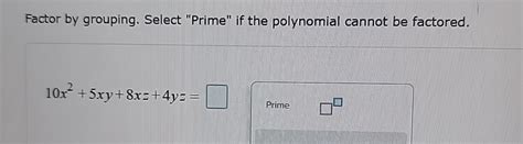 solved factor by grouping select prime if the polynomial