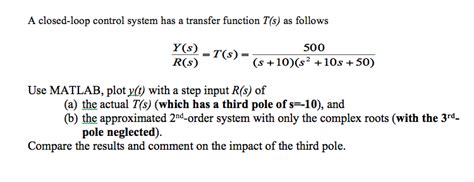 Solved A Closed Loop Control System Has A Transfer Function Chegg