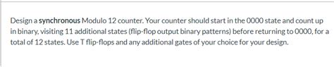 Solved Design A Synchronous Modulo 12 Counter Your Counter