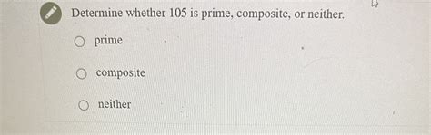 Solved Determine Whether Is Prime Composite Or Chegg