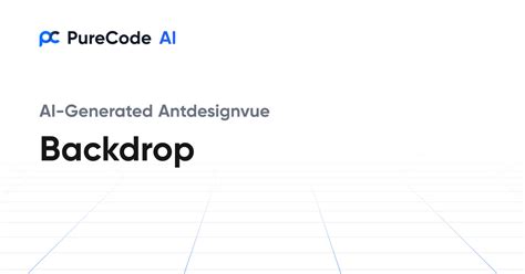 build great antdesignvue backdrop components faster using ai tools