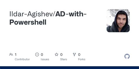 GitHub Ildar Agishev AD With Powershell