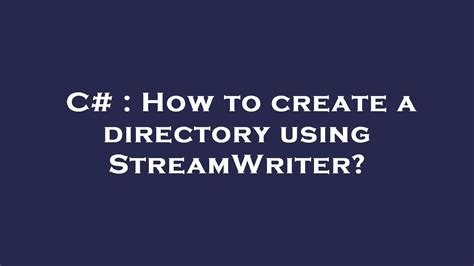 C How To Create A Directory Using Streamwriter Youtube