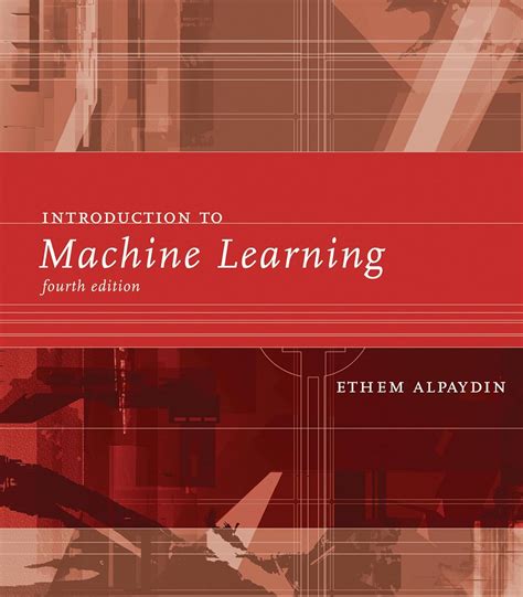 Introduction To Machine Learning Fourth Edition Adaptive Computation And Machine Learning