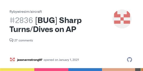 [bug] Sharp Turns Dives On Ap · Issue 2836 · Flybywiresim Aircraft · Github