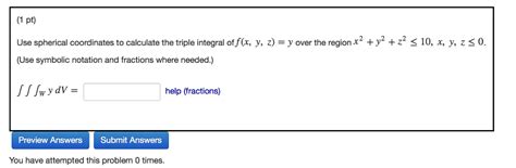 Solved Use Spherical Coordinates To Calculate The Triple