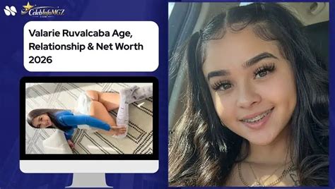Valarie Ruvalcaba Age Relationship And Net Worth 2026