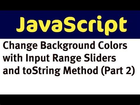Change Background Colors with JavaScript and Input Range Sliders (Part 2) - YouTube