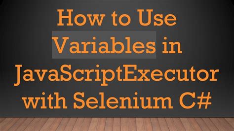 How to Use Variables in JavaScriptExecutor with Selenium C# - YouTube