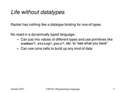 Cse341 Programming Languages Lecture 16 Datatype Style Programming With Lists Or Structs Dan