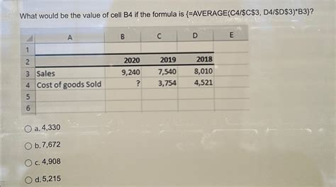 solved what would be the value of cell b4 ﻿if the formula is