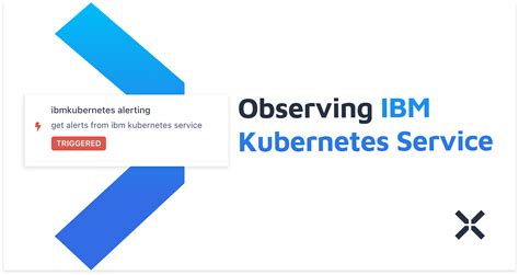 Observing IBM Kubernetes Service