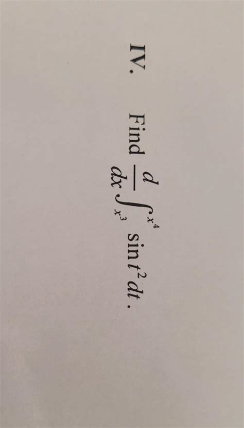 Solved D IV Find S Sin Tdt Dx T Chegg Com