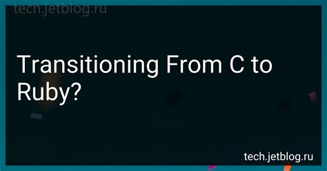 Transitioning From C To Ruby In 2024