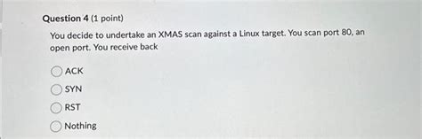 Solved You Decide To Undertake An XMAS Scan Against A Linux Chegg